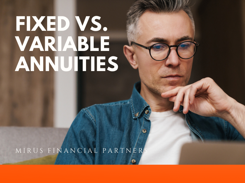 Fixed Annuity vs. Variable Annuity: What's The Difference? | MIRUS ... Fixed Annuity vs. Variable Annuity: What's The Difference? | MIRUS ...